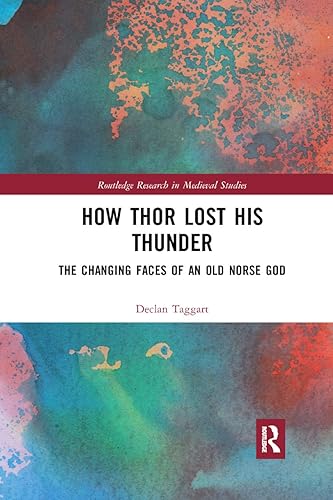 How Thor Lost His Thunder: The Changing Faces of an Old Norse God ...