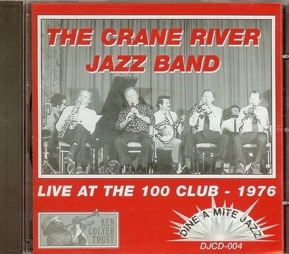 Live at the 100 Club: Vol.4 by Crane River Jazz Band, the: Amazon.co.uk: CDs & Vinyl