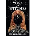 Yoga for Witches: Robinson, Sarah: 9781910559550: Amazon.com: Books