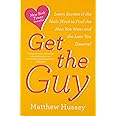 Get the Guy: Learn Secrets of the Male Mind to Find the Man You Want ...