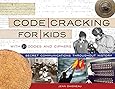 Can You Crack the Code?: A Fascinating History of Ciphers and ...