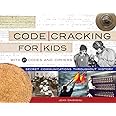 Code Cracking for Kids: Secret Communications Throughout History, with ...
