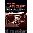 Amazon.com: Cold War, Cool Medium: Television, McCarthyism, and ...