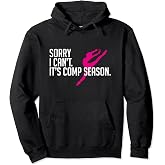 Amazon.com: Sorry I Can't Comp Season Cheer Gilrs Comp Dance Mom ...