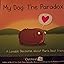 My Dog: The Paradox: A Lovable Discourse about Man's Best Friend (The ...