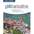 Globalization: Prospects and Problems: Chirico, Joann, Chirico, JoAnn: 9781412987974: Sociology ...