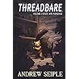 Threadbare Volume One: Stuff and Nonsense: Seiple, Andrew, Lyons, Beth ...