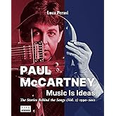 Paul McCartney: Music Is Ideas. The Stories Behind the Songs (Vol. 1 ...