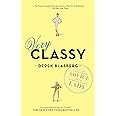 Amazon.com: Very Classy: Even More Exceptional Advice for the Extremely ...