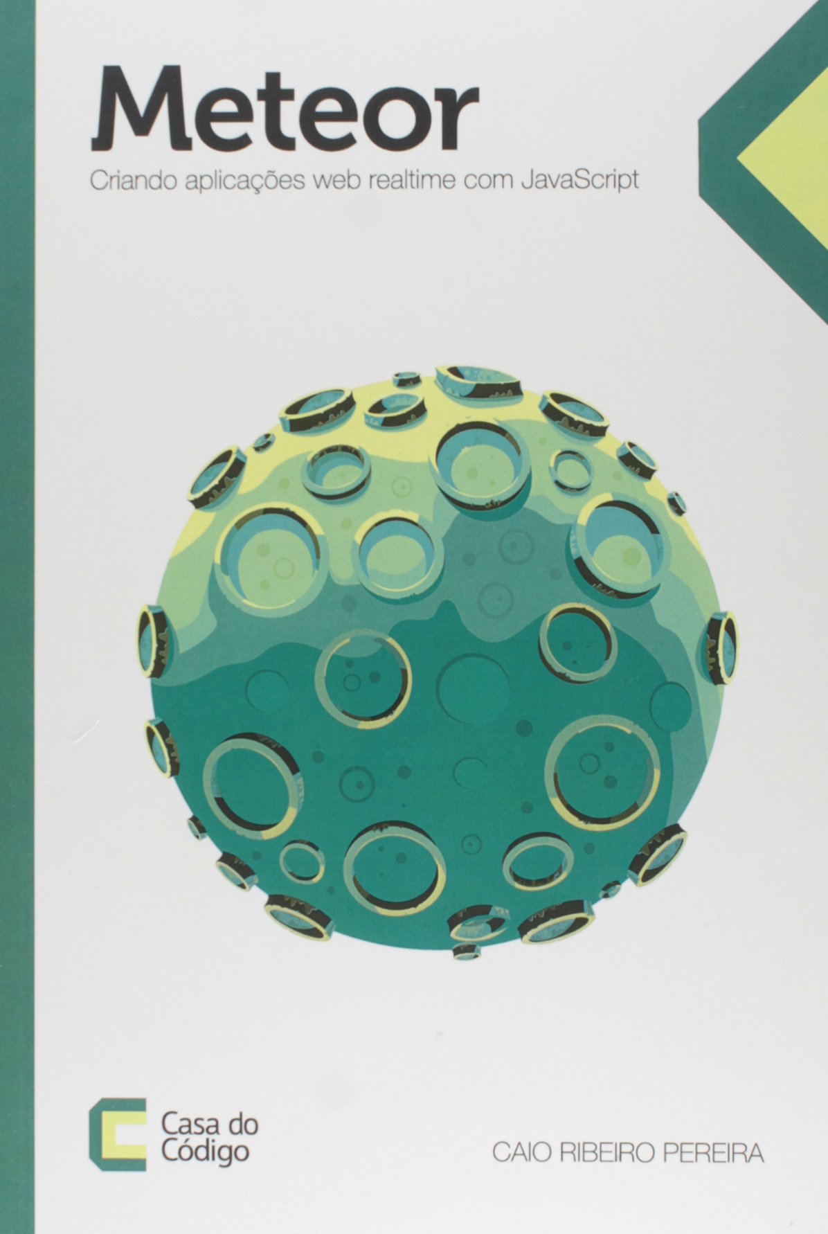Meteor. Criando Aplicações Web Realtime com JavaScript PDF Caio Ribeiro ...