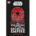 Amazon.com: Star Wars The Rise and Fall of the Galactic Empire (Dk Star ...
