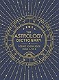 The Astrology Dictionary: Cosmic Knowledge from A to Z: Woodwell, Donna ...