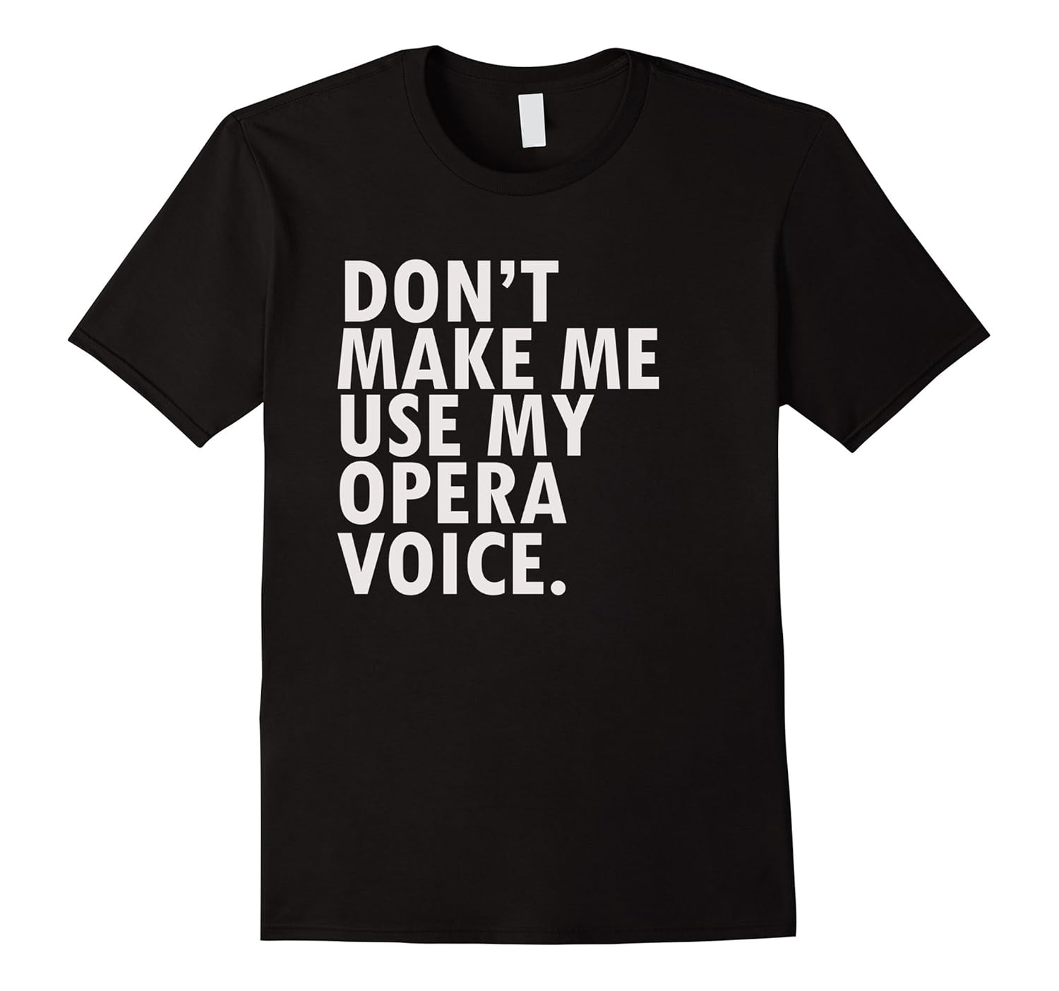 Funny Opera Voice Singing T-Shirt Singer Tee Shirt-TJ – theteejob