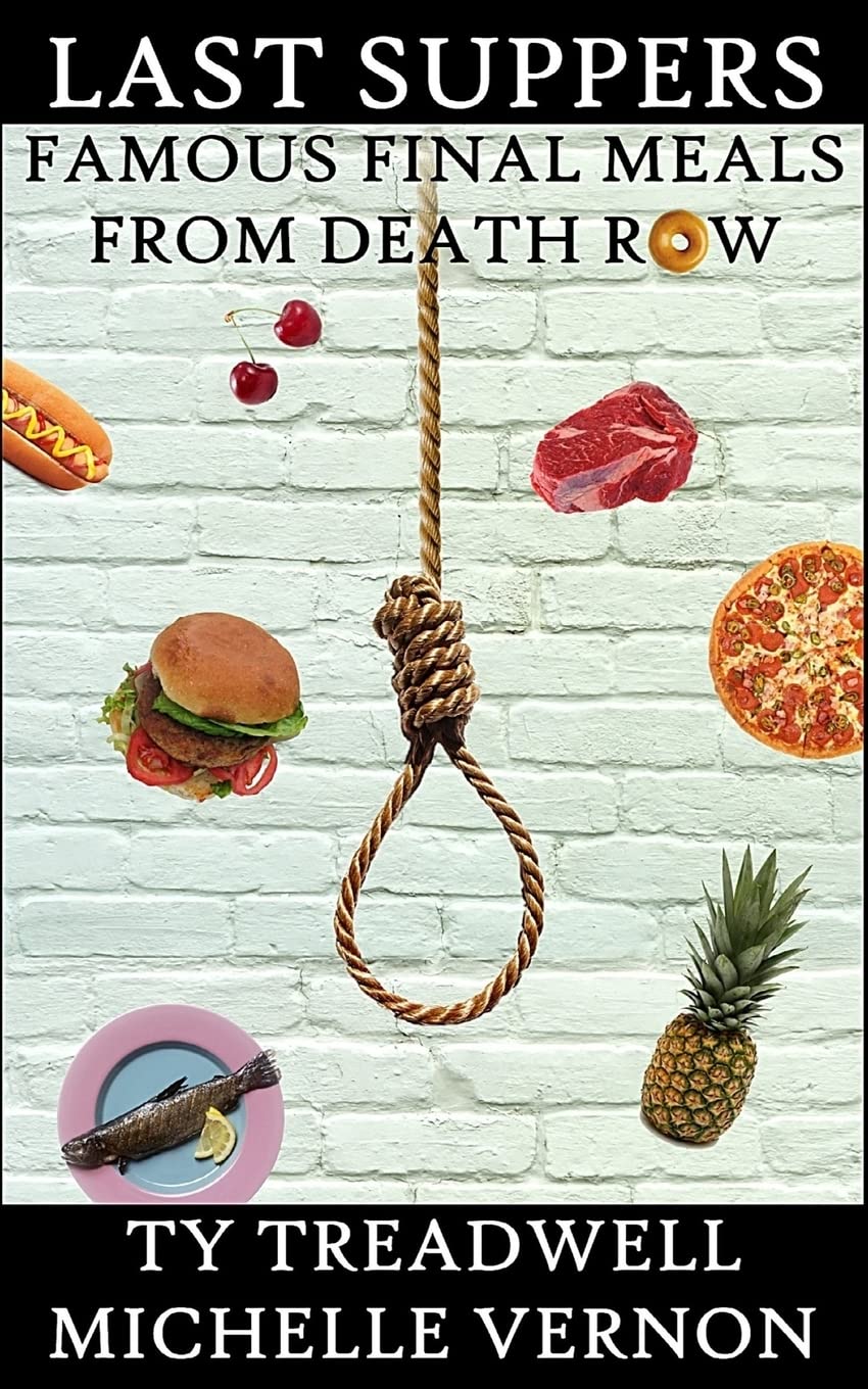 Mua Last Suppers: Famous Final Meals from Death Row Last Suppers ...