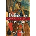 Defending Constantine: The Twilight of an Empire and the Dawn of ...