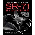 The Complete Book of the SR-71 Blackbird: The Illustrated Profile of ...