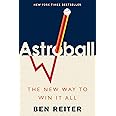 Astroball: The New Way to Win It All: Reiter, Ben: 9780525576648 ...
