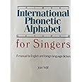 International Phonetic Alphabet for Singers: A Manual for English and ...