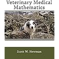 Veterinary Medical Mathematics: Newman, Scott W.: 9781453714904: Amazon ...