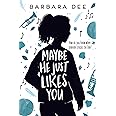 Maybe He Just Likes You: Dee, Barbara: 9781534432376: Amazon.com: Books