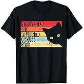 Amazon.com: Introverted But Willing To Discuss Cats Vintage Cat Lover T ...