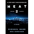 Amazon.com: Heat 2: A Novel: 9780062653314: Mann, Michael, Gardiner ...