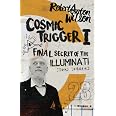 Cosmic Trigger I: Final Secret of the Illuminati: Wilson, Robert Anton ...