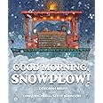Good Morning, Snowplow!: Bruss, Deborah, Johnson, Steve, Fancher, Lou ...