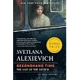 Secondhand Time: The Last of the Soviets: Alexievich, Svetlana ...