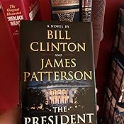 The President Is Missing: A Novel: James Patterson, Bill Clinton: 9780316412698: Amazon.com: Books