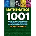 Mathematics 1001: Absolutely Everything That Matters About Mathematics ...
