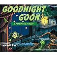 Goodnight Goon: a Petrifying Parody: Rex, Michael: 9780399245343 ...