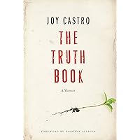 The Truth Book: A Memoir: Castro, Joy, Skyhorse Publishing, Inc ...