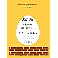Eat Me: The Food and Philosophy of Kenny... by Shopsin, Kenny