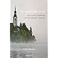 An Immovable Feast: How I Gave Up Spirituality for a Life of Religious ...