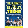 THE ULTIMATE GUIDE TO LIFE SKILLS FOR TEENS: ACHIEVE INDEPENDENCE AND ...