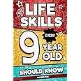 Life Skills Every 10 Year Old Should Know: An Essential Book For Tween Boys and Girls To Unlock ...