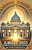 Book Jubilee 2025 of Hope in Rome: Complete Guide for Pilgrims with ...