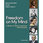Freedom on My Mind, Volume Two: A History of African Americans, with ...