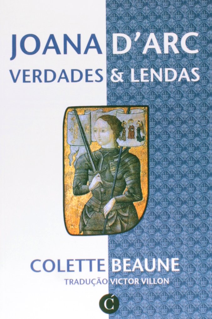 Joana D Arc - Verdades E Lendas PDF Colette Beaune