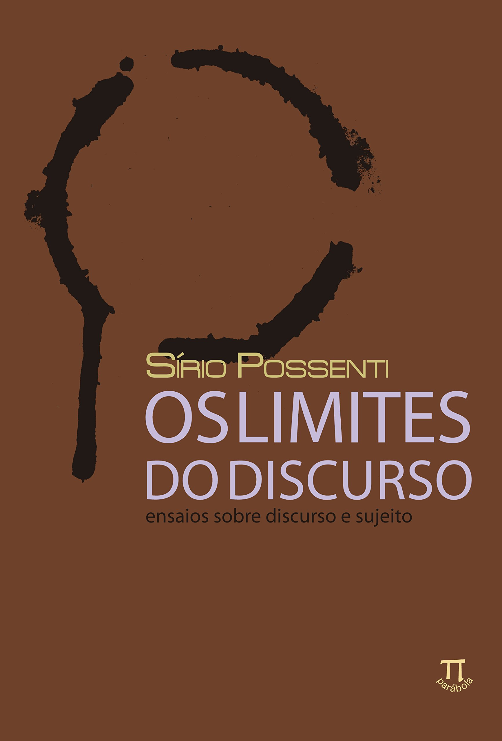Os Limites do Discurso. Ensaios Sobre Discurso e Sujeito PDF Sírio Possenti