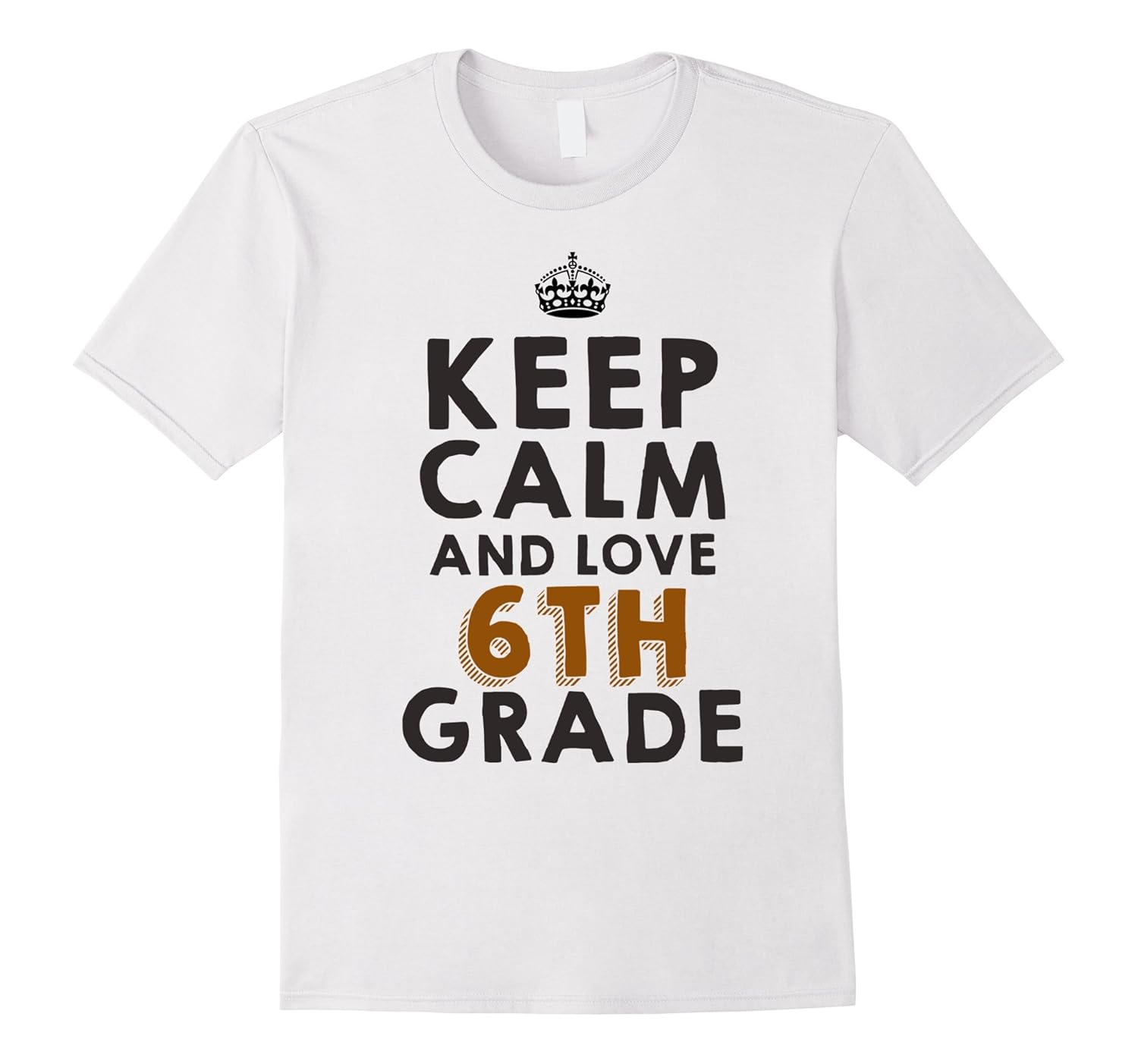 Keep Calm And Love 6th Grade T-shirt Back To School-BN – Banazatee