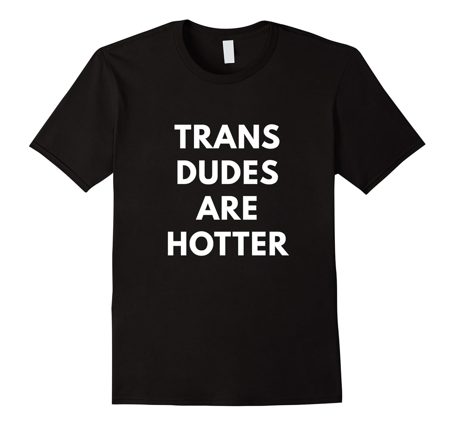 Trans Dudes Are Hotter t-shirt – Transgender Pride shirts – Hntee.com