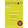 Psychopath Free (Expanded Edition): Recovering from Emotionally Abusive ...