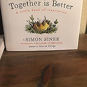 Together Is Better: A Little Book of Inspiration: Simon Sinek ...