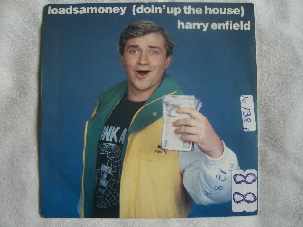 HARRY ENFIELD Loadsamoney (Doin' Up The House) 7": Amazon.co.uk: Music