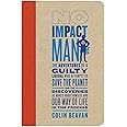 No Impact Man: The Adventures of a Guilty Liberal Who Attempts to Save ...