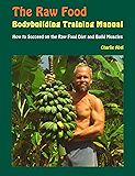 Amazon.com: Raw Vegan Bodybuilding: How To Gain Muscle And Get Shredded ...