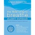The Learning to Breathe Student Workbook: A Six-Week Mindfulness Program for Adolescents ...