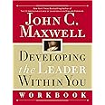 Developing the Leader Within You Workbook: Maxwell, John C.: 9780785267256: Amazon.com: Books